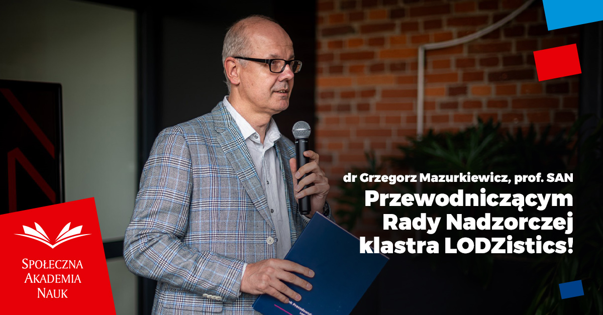 dr Grzegorz Mazurkiewicz, prof. SAN nowym Przewodniczącym Rady Klastra ...